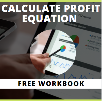 Profit Equation Calculation – Free Workbook – I Design My Life